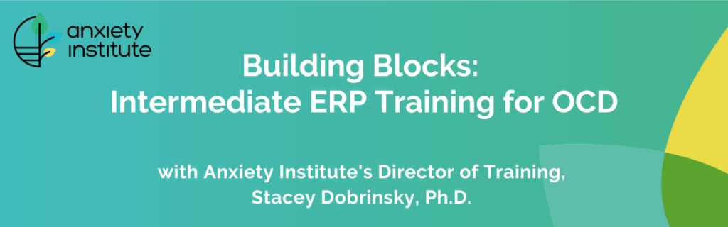 Building Blocks: Intermediate ERP Training for OCD | International OCD ...