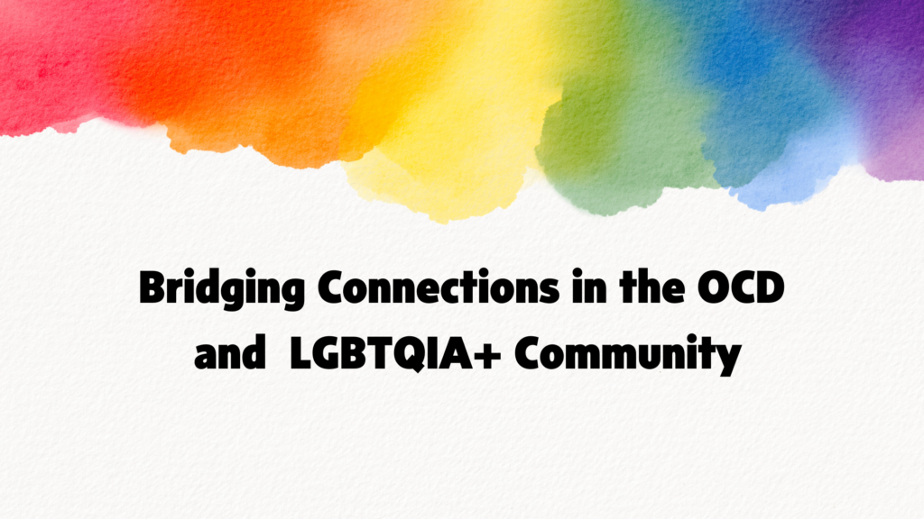 Bridging Connections in the OCD and LGBTQIA+ Community | International ...