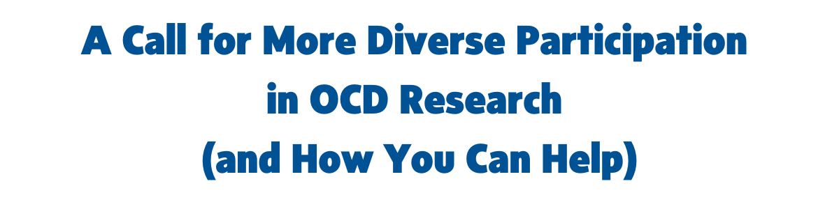 A Call for More Diverse Participation in OCD Research (and How You Can ...